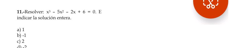 11.-Resolver: $x^3 - 5x^2 - 2x + 6 = 0$. E | StudyX