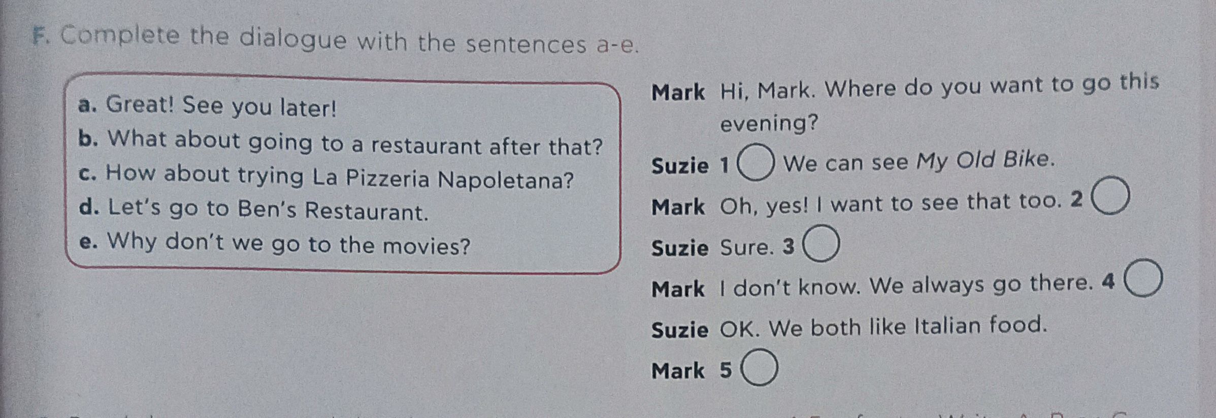 F. Complete the dialogue with the sentences | StudyX