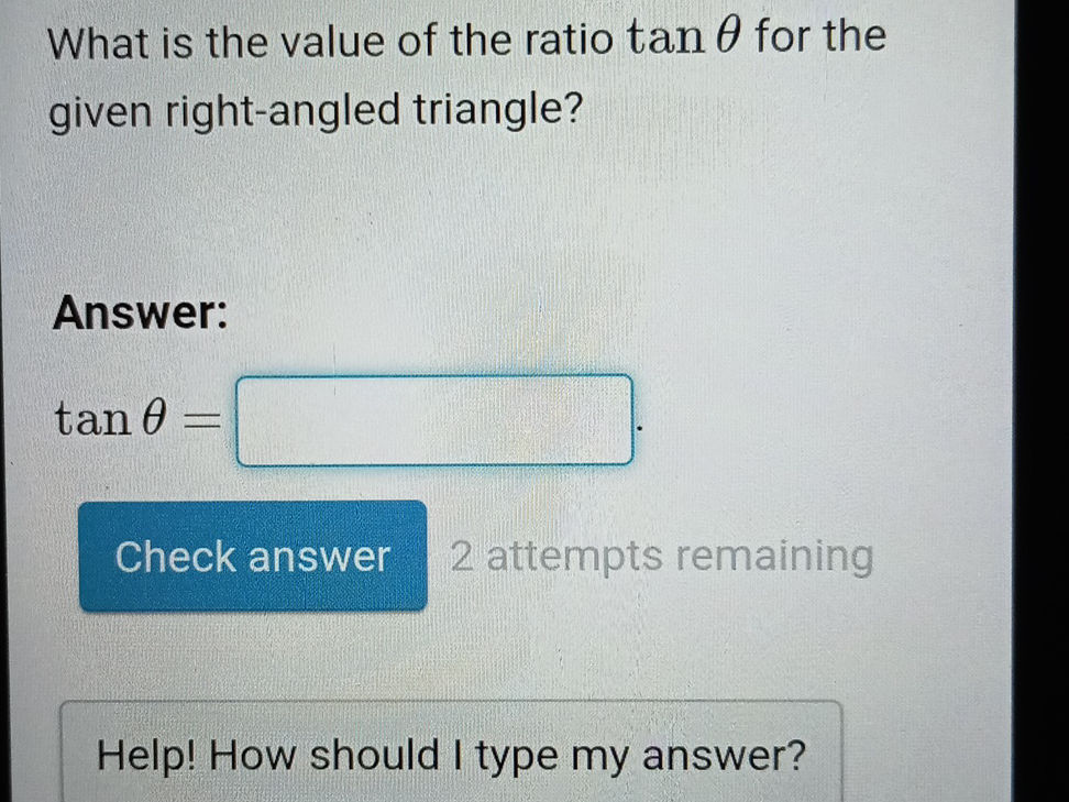 What is the value of the ratio tan θ for the | StudyX