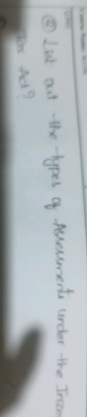 List out the types of Assessment under the | StudyX