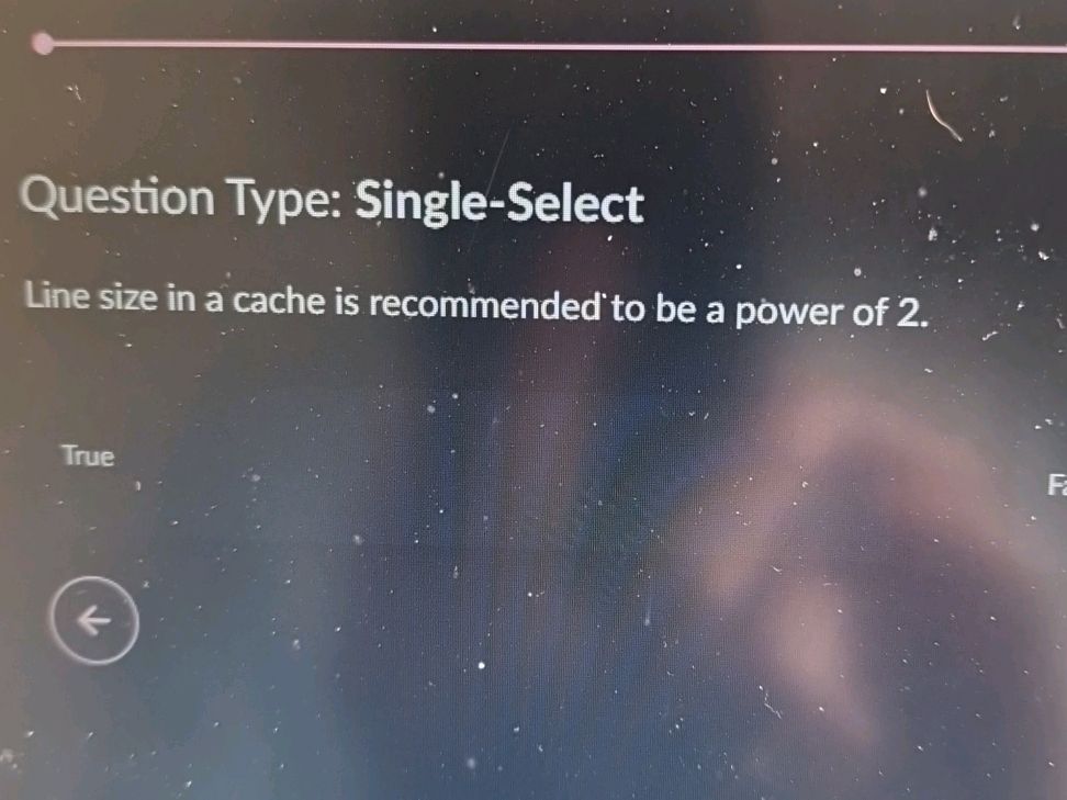 Line size in a cache is recommended to be a | StudyX