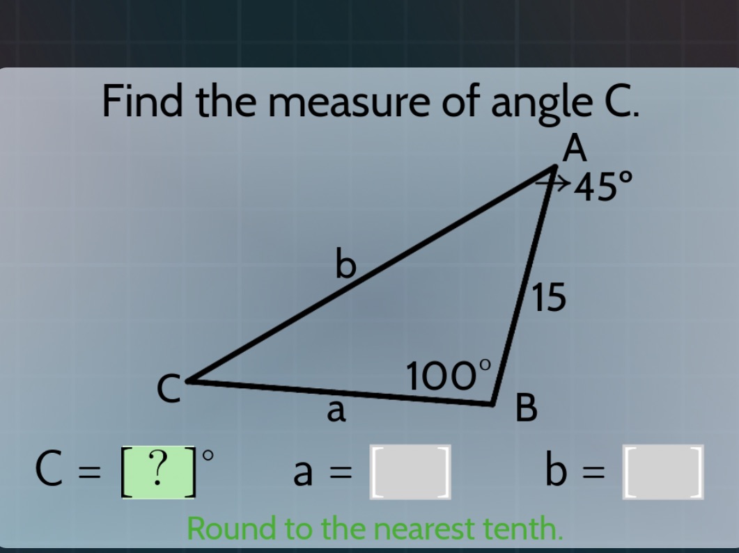 Find the measure of angle C. C = [ ? ]° a = | StudyX