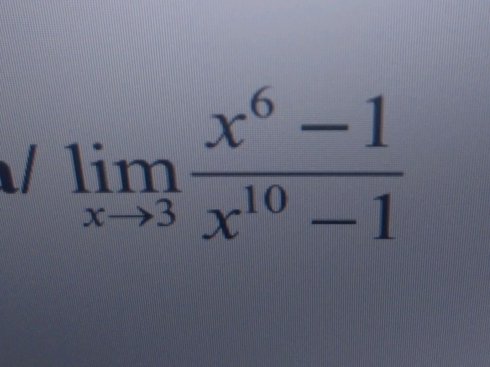 Calculate the limit of (x^6 - 1) / (x^10 - | StudyX
