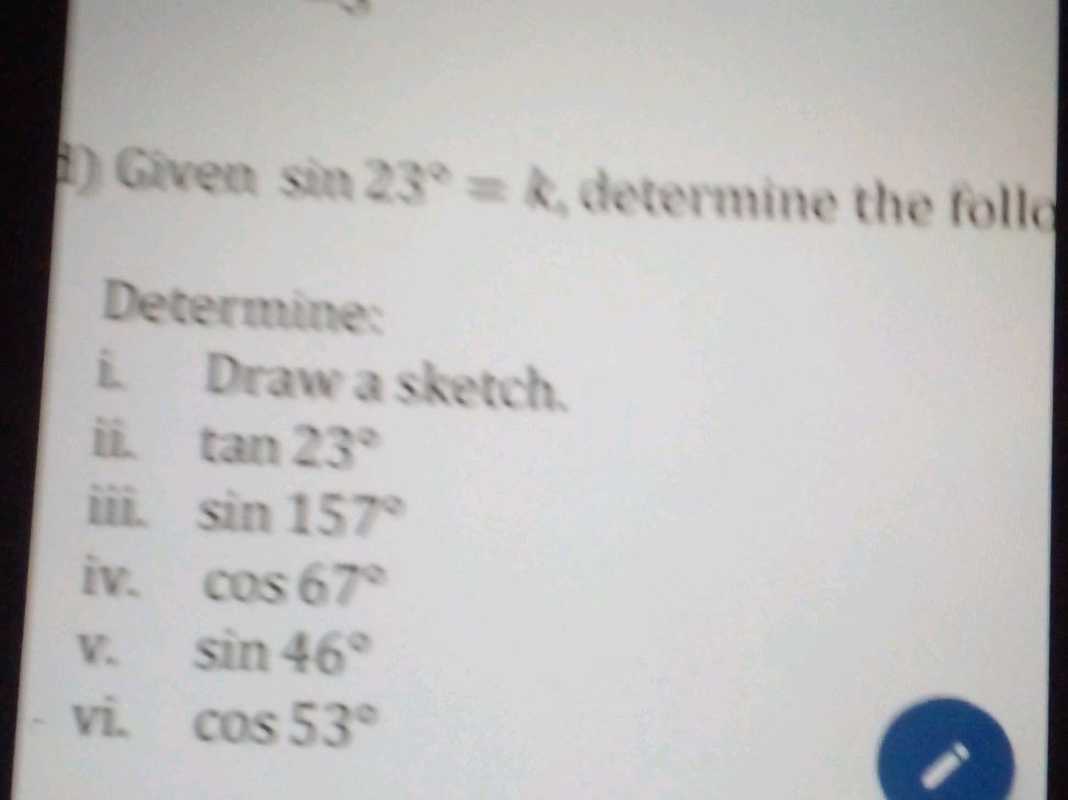Given \(sin 23^ = k\), determine the | StudyX