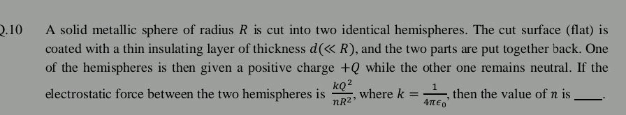 Q.10 A solid metallic sphere of radius $R$ | StudyX