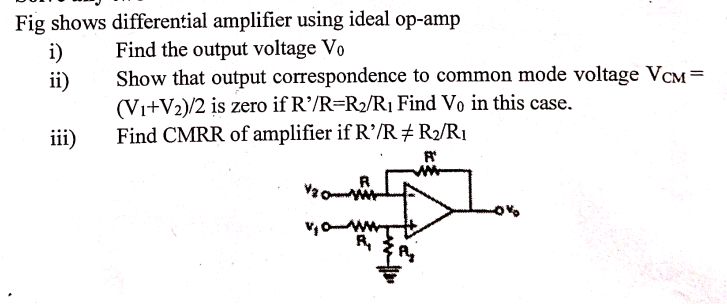Fig shows differential amplifier using ideal | StudyX