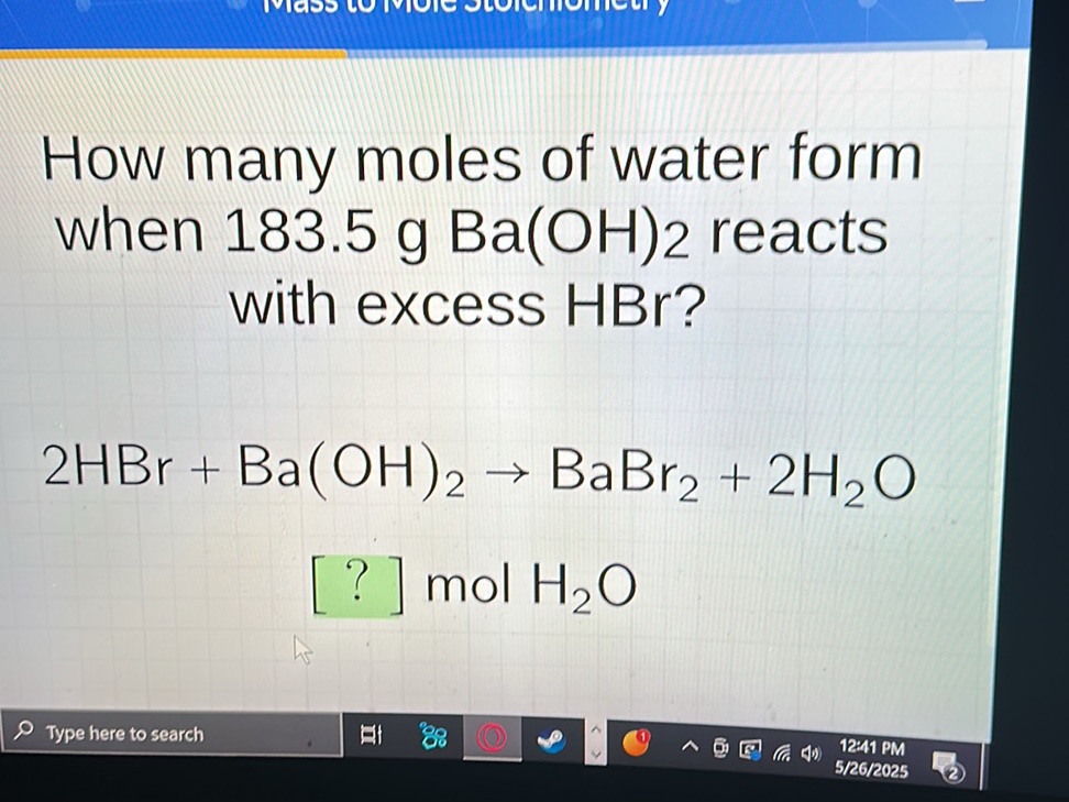 How many moles of water form when 183.5 g | StudyX