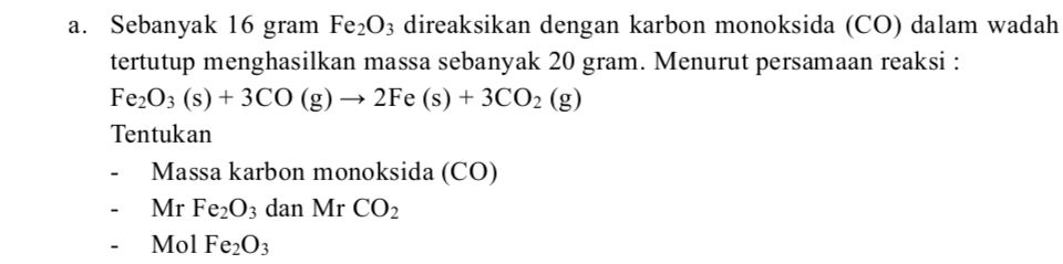 a. Sebanyak 16 gram $Fe_2O_3$ direaksikan | StudyX