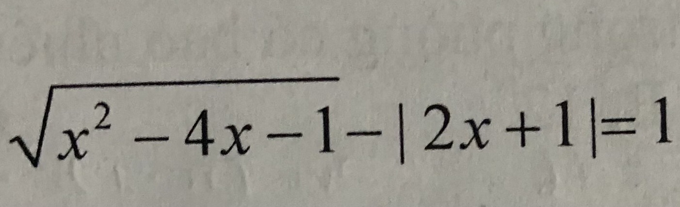 Solving the equation: $\sqrt{x^2 - 4x - 1} - | StudyX