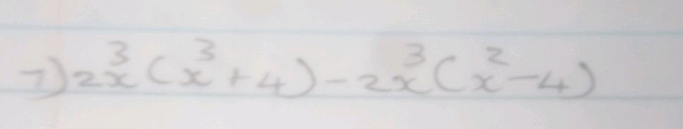 Simplify the expression: 2x^3(x^3 + 4) - | StudyX