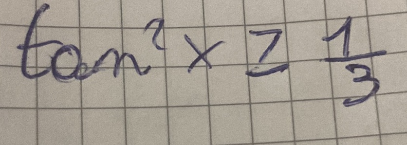 Solving Trigonometric Equation: tan^2 x = 1/3 | StudyX