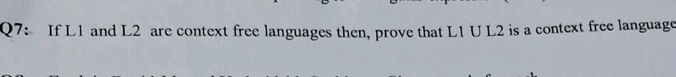 Q7: If L1 and L2 are context free languages | StudyX
