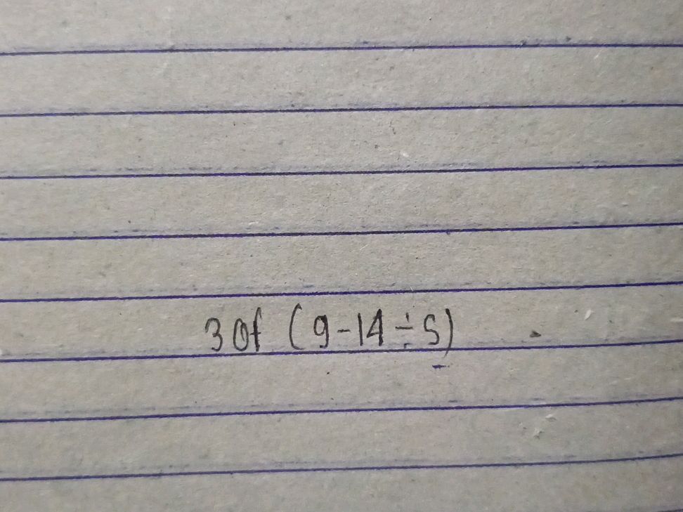 Order of operations: Solve 3 of (9-14 ÷ 5) | StudyX