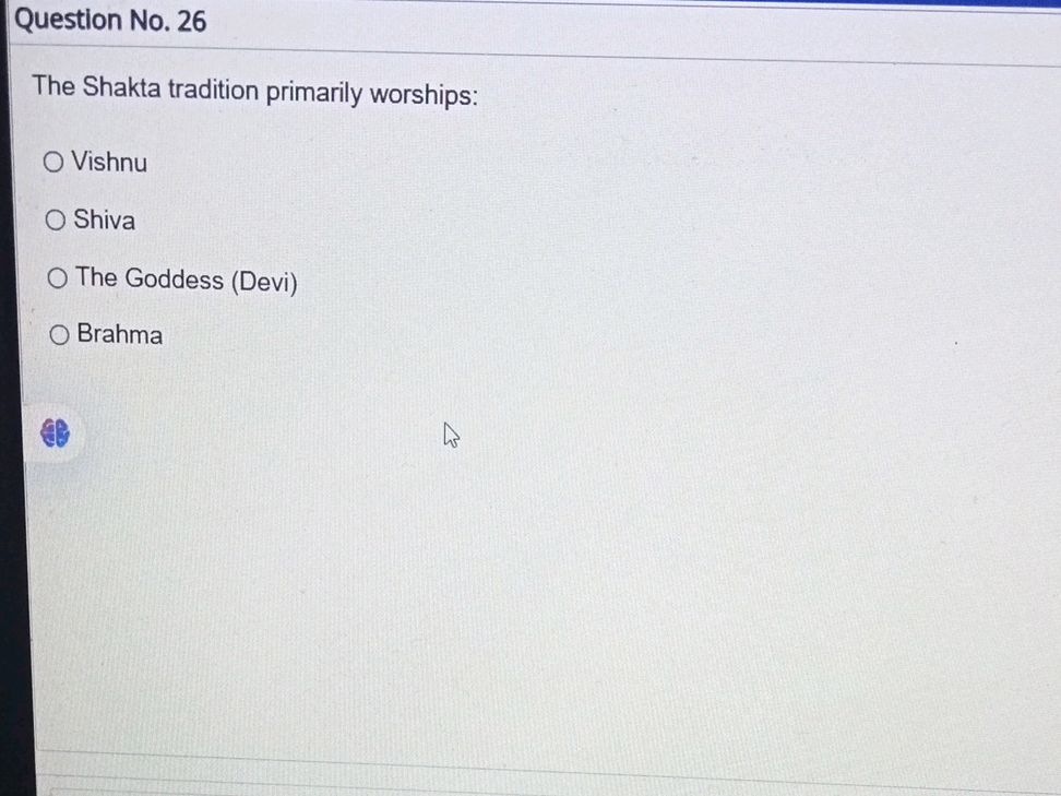 The Shakta tradition primarily worships: O | StudyX