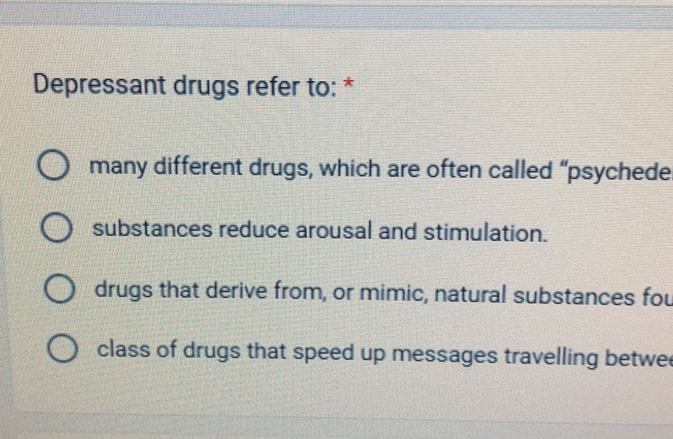 Depressant drugs refer to: many different | StudyX
