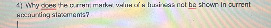 4) Why does the current market value of a | StudyX