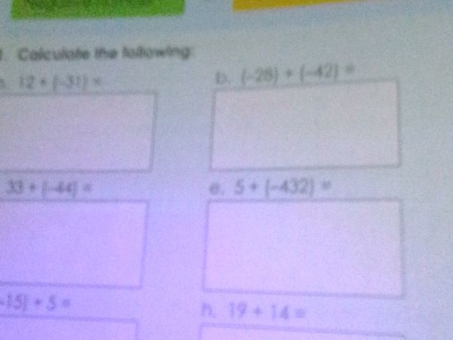 Calculate the following: a. 12 + (-31) = | StudyX