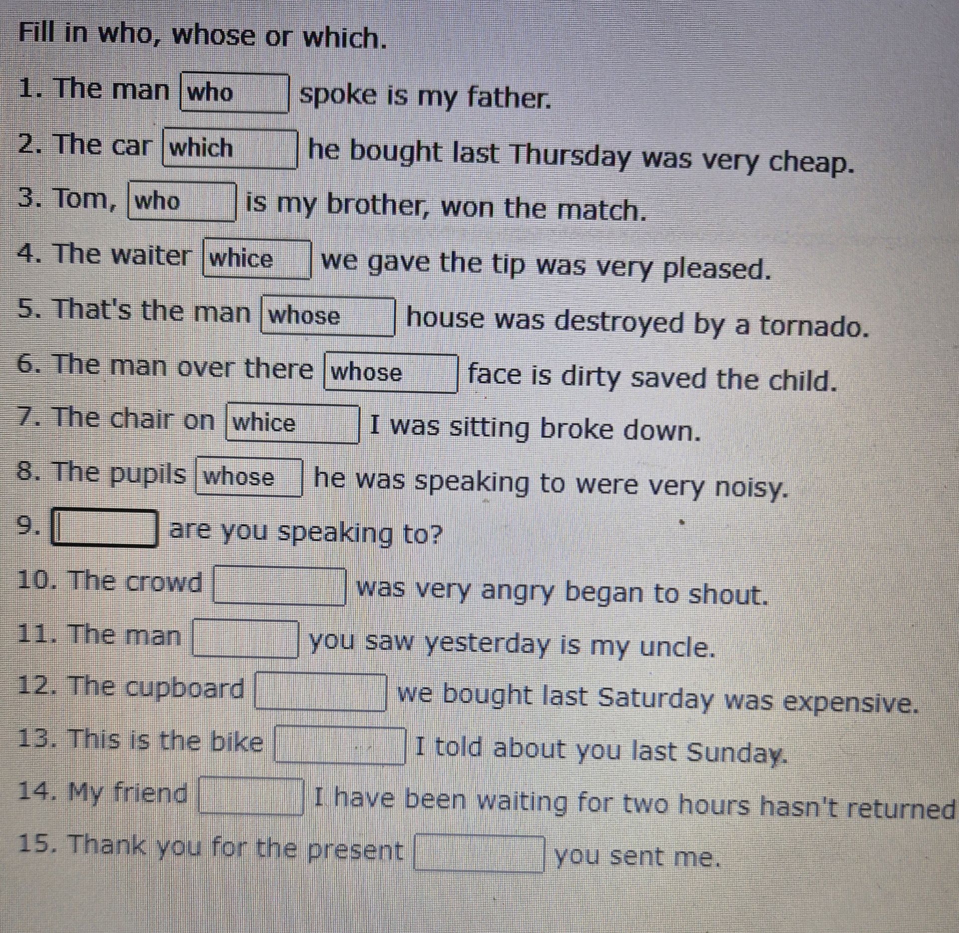 Fill in who, whose or which. 1. The man who | StudyX