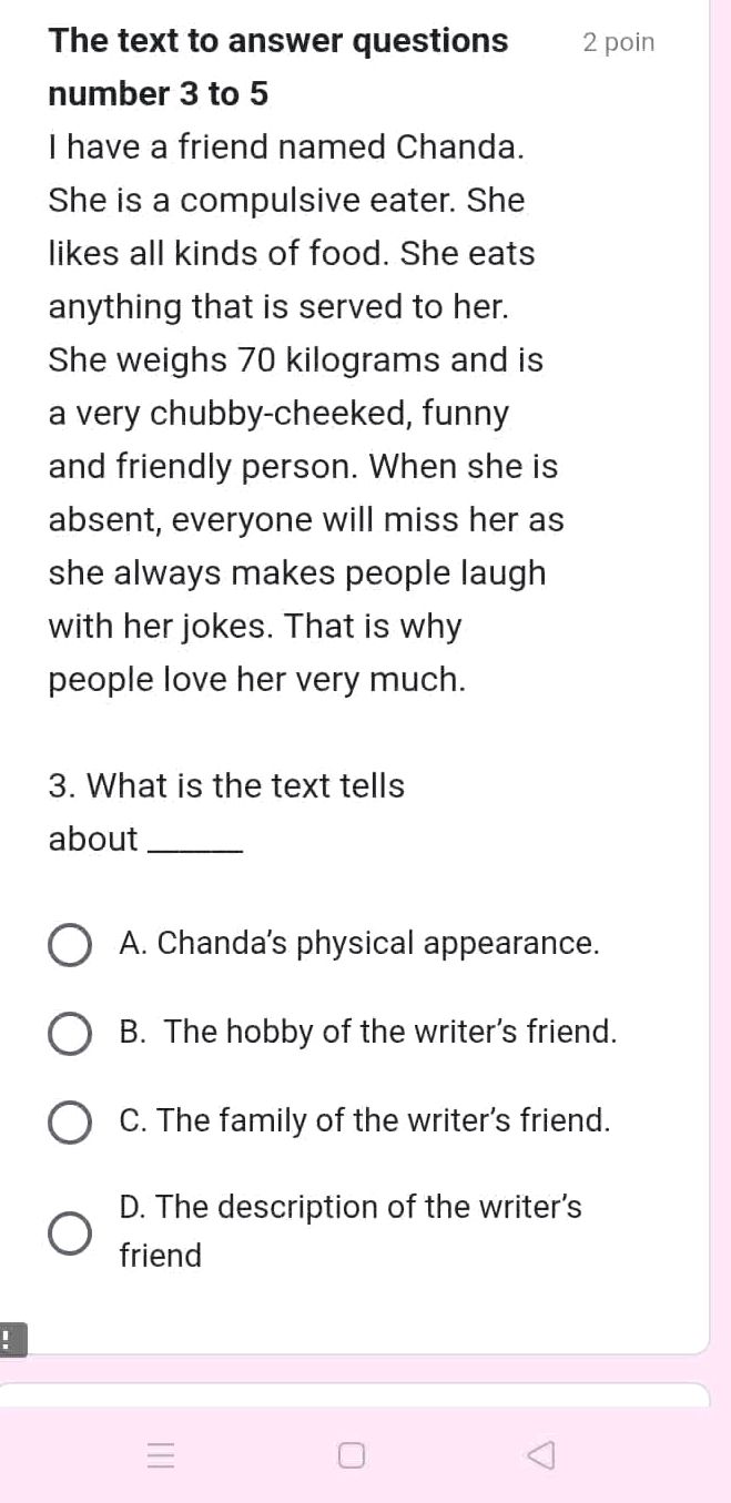 I have a friend named Chanda. She is a | StudyX