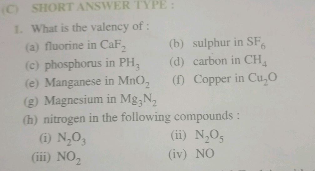 1. What is the valency of : (a) fluorine in | StudyX