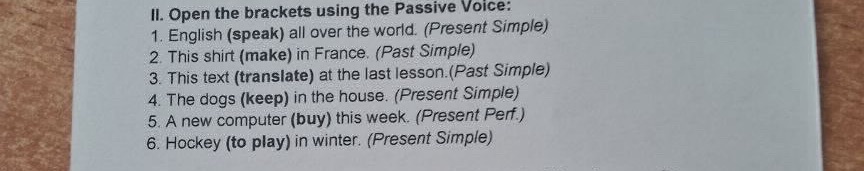 II. Open the brackets using the Passive | StudyX