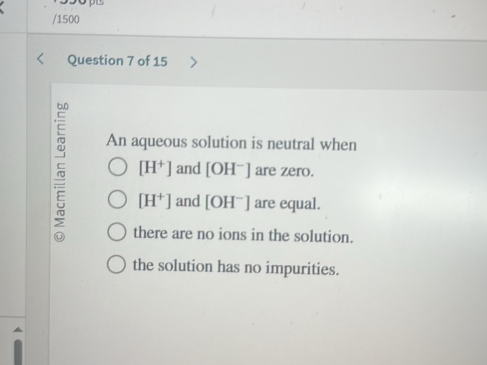 An aqueous solution is neutral when [H +] | StudyX