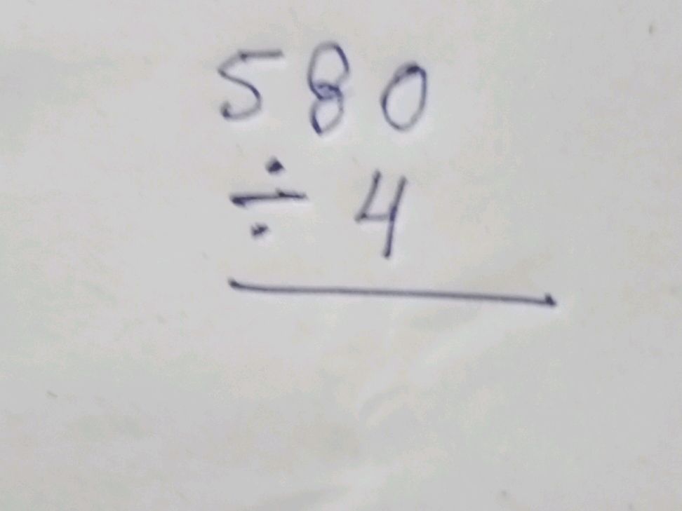 Dividing 580 by 4 | StudyX