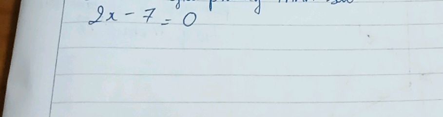 Solve for x: 2x - 7 = 0 | StudyX