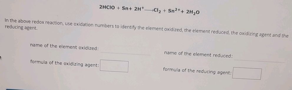 2HClO + Sn + 2H+ -> Cl2 + Sn2+ + 2H2O In | StudyX