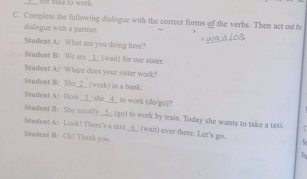 C. Complete the following dialogue with the | StudyX