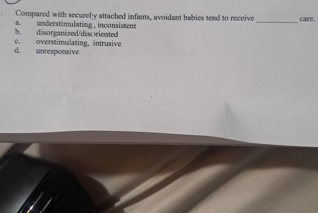 Compared with securely attached infants, | StudyX