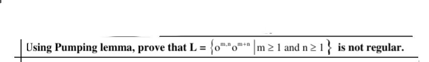 Using Pumping lemma, prove that L = {o^{m,n} | StudyX