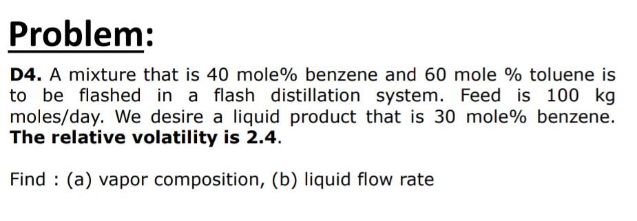 D4. A mixture that is 40 mole% benzene and | StudyX