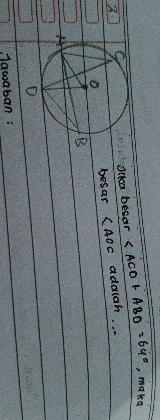 Jika besar ∠ACD + ∠ABO = 64°, maka besar | StudyX