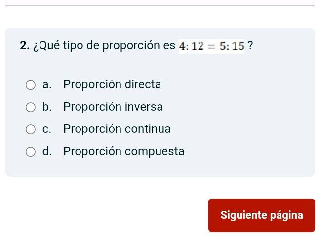 2. ¿Qué tipo de proporción es 4:12 = 5:15? | StudyX