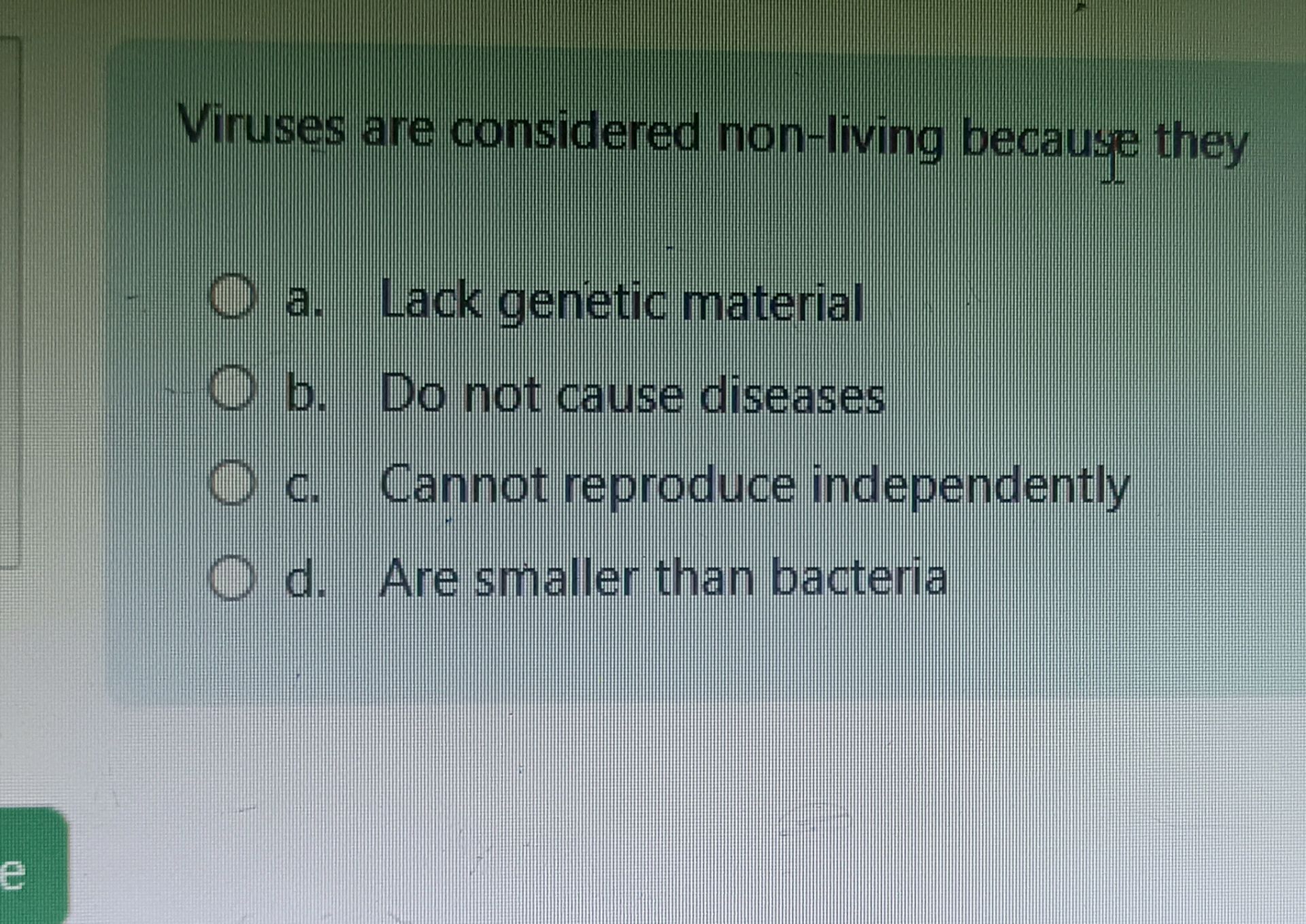 Viruses are considered non-living because | StudyX