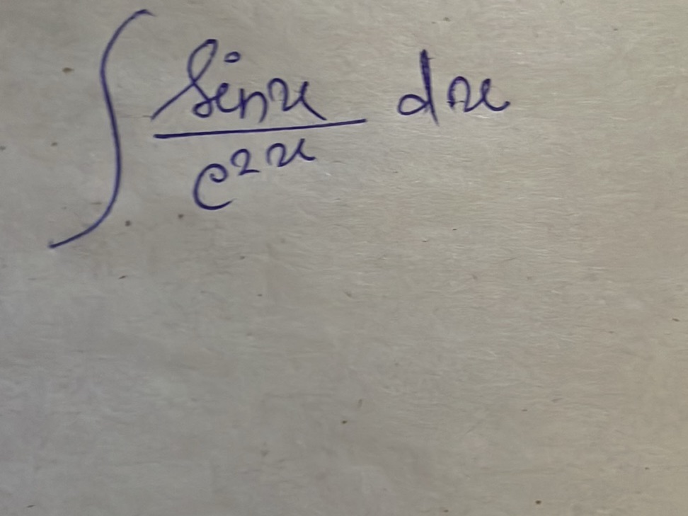 Integral of sin(x) / e^(2x) | StudyX