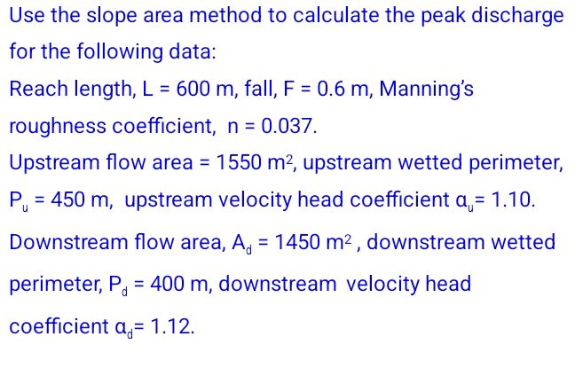 Use the slope area method to calculate the | StudyX