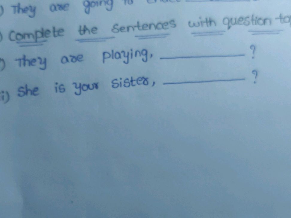 Complete the sentences with question tags. | StudyX