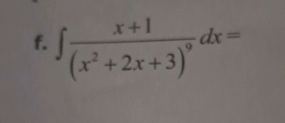 Integral of (x+1)/((x^2+2x+3)^9) | StudyX