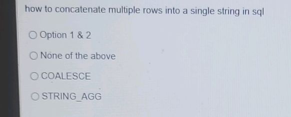 how to concatenate multiple rows into a | StudyX