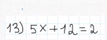 Solving for x in the equation 5x + 12 = 2 | StudyX
