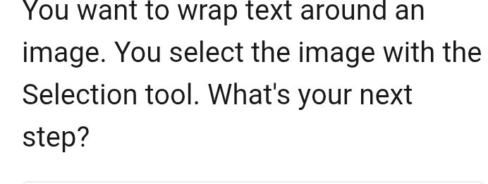 You want to wrap text around an image. You | StudyX