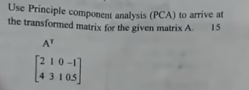 Use Principle component analysis (PCA) to | StudyX
