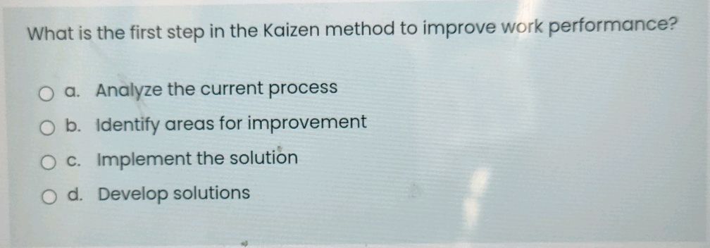 What is the first step in the Kaizen method