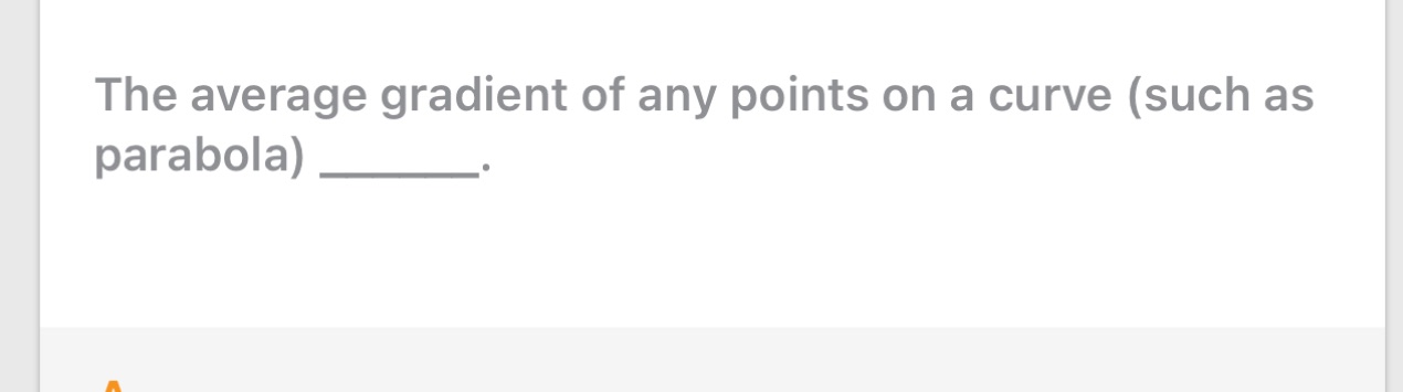 The average gradient of any points on a | StudyX