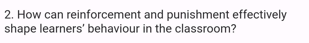 2. How can reinforcement and punishment | StudyX