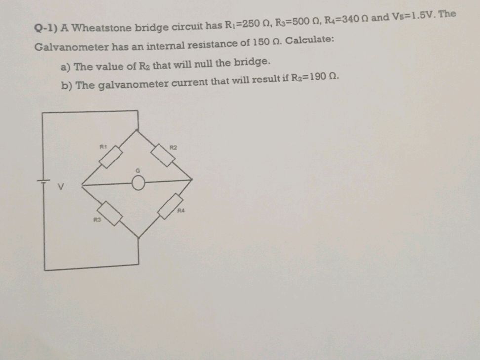 Q-1) A Wheatstone bridge circuit has R₁=250 | StudyX