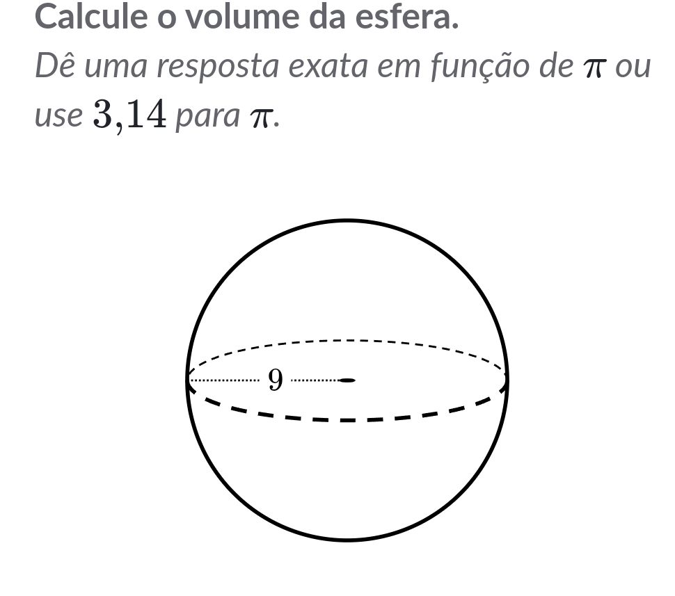 Calcule o volume da esfera. Dê uma resposta | StudyX