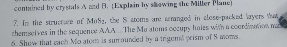 7. In the structure of MoS2, the S atoms are | StudyX